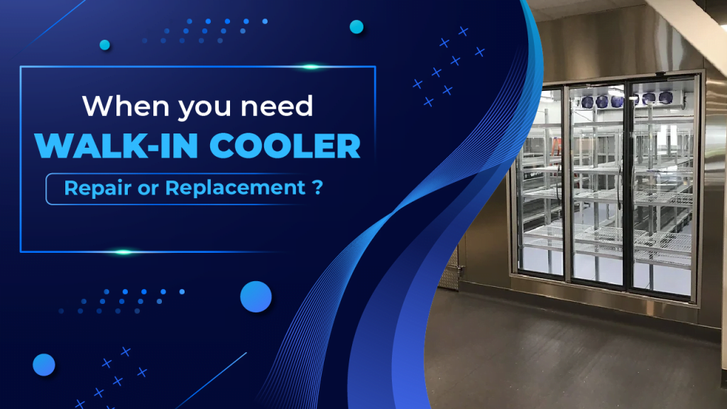 Walk-In Cooler Repair Vs Replacement | Unity Cooling Systems